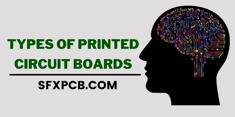 The Types of Printed Circuit Boards Explained With Their Benefits